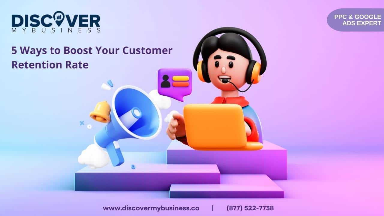 5 Ways to Boost Your Customer Retention Rate 5 Ways to Boost Your Customer Retention Rate